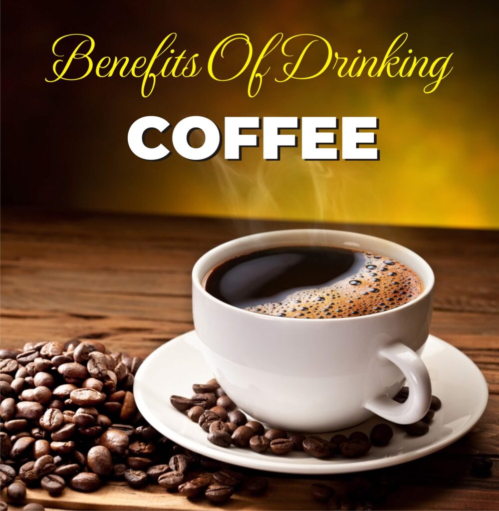 Amazing Health Benefits of Coffee You Must Know